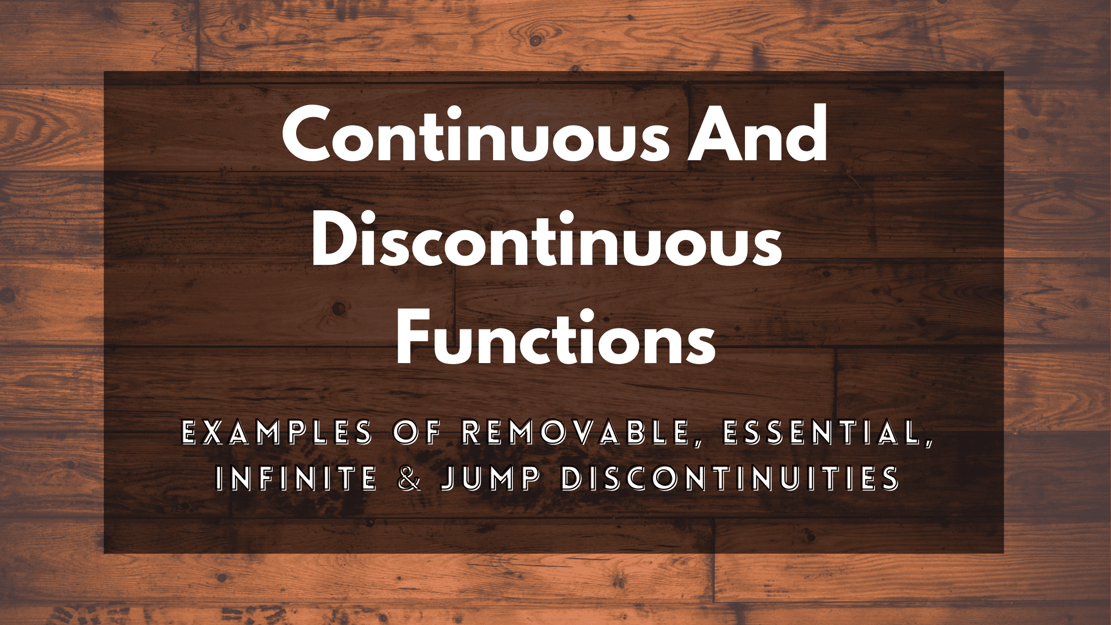 Continuous Function Removable Essential And Jump Discontinuities 