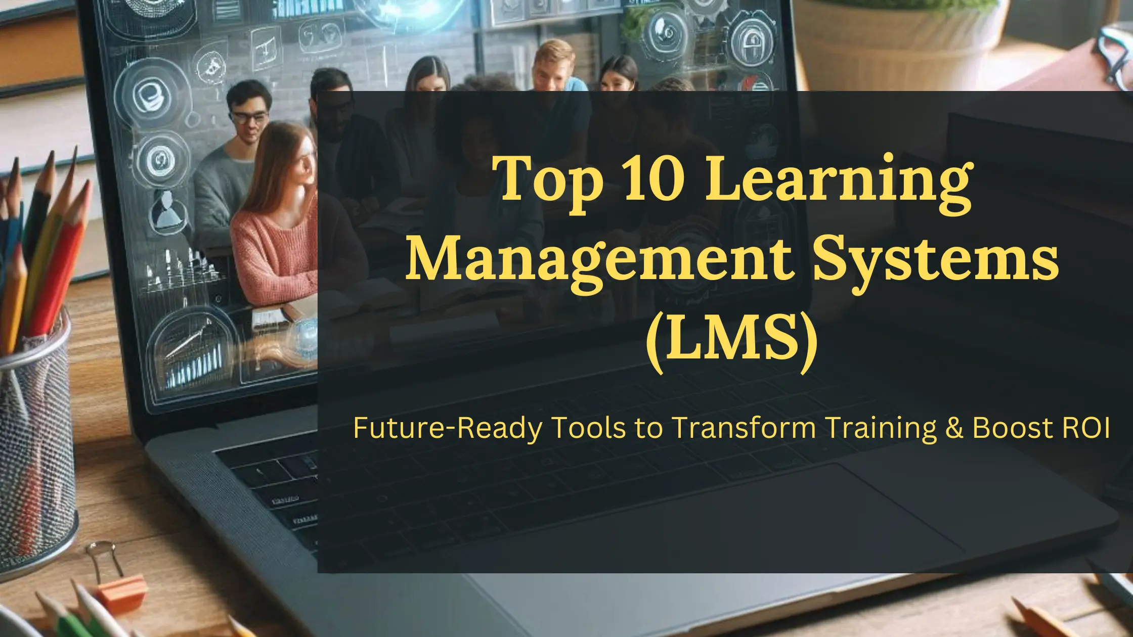 Top 10 Learning Management Systems 2025 | For Training & ROI